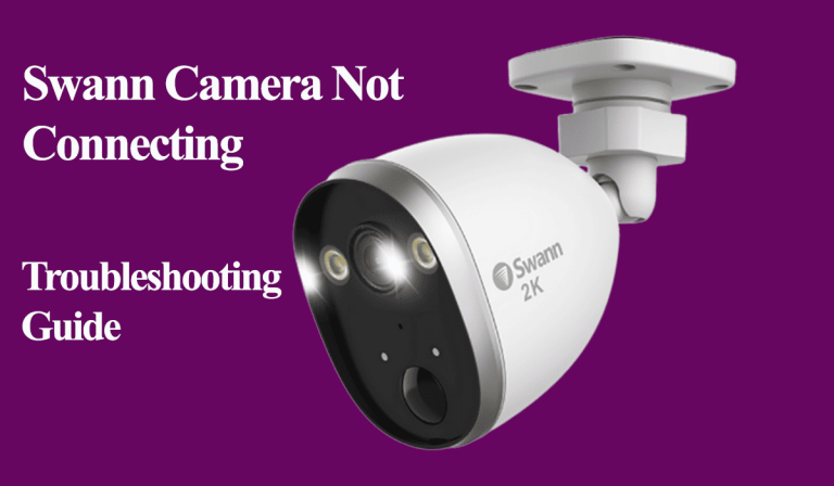 Swann Camera Offline - Here's How To Bring It Back Online