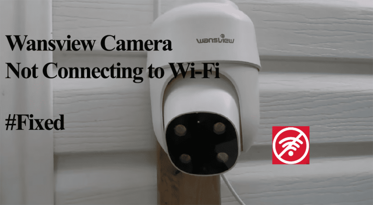 Wansview Camera Not Connecting to WIFI – PlanPretty